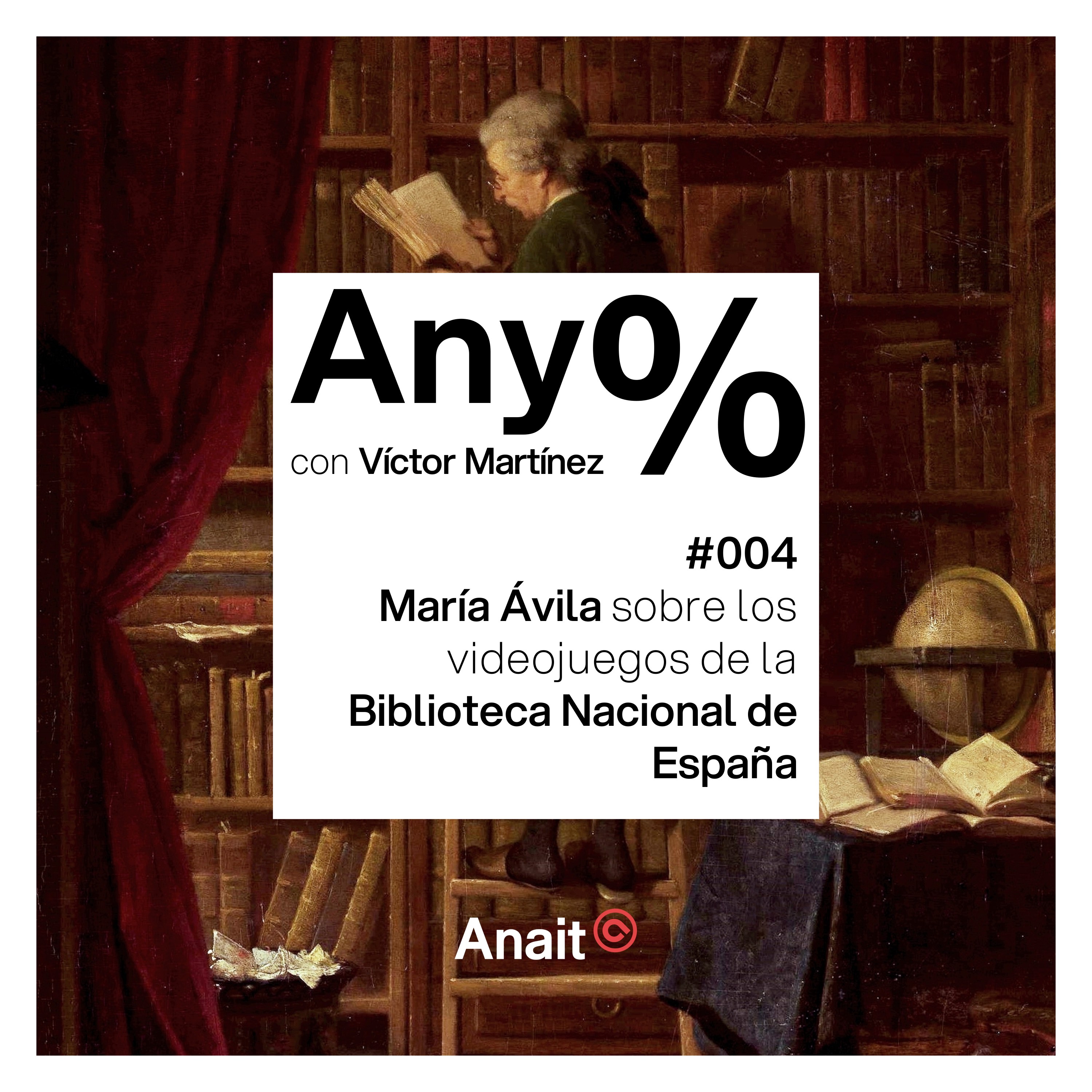 Any% #004 - María Ávila sobre los videojuegos de la Biblioteca Nacional ...