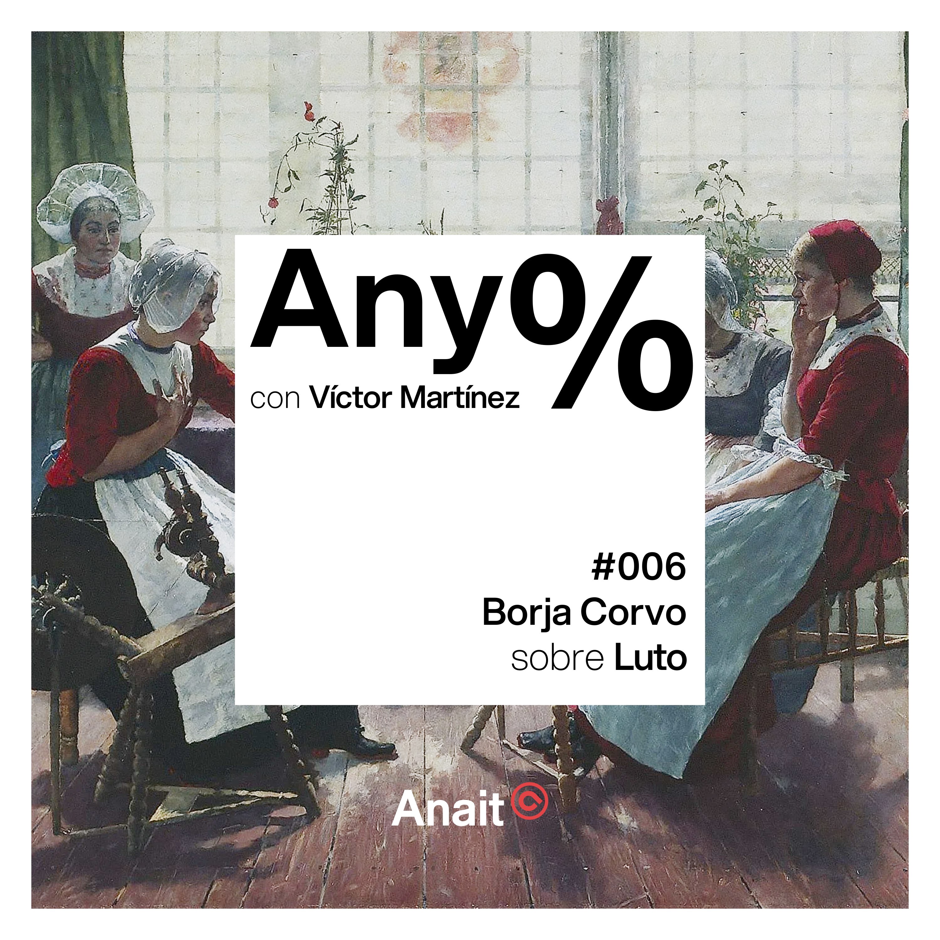 Any% #006 - Borja Corvo sobre Luto - AnaitGames